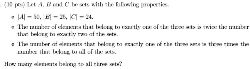 SOLVED: Let A, B, and C be sets with the following properties: |A| = 50 ...