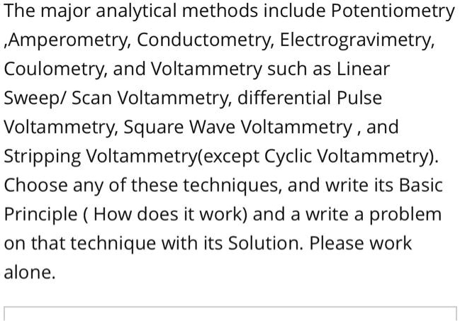 SOLVED: The major analytical methods include Potentiometry, Amperometry, Conductometry ...