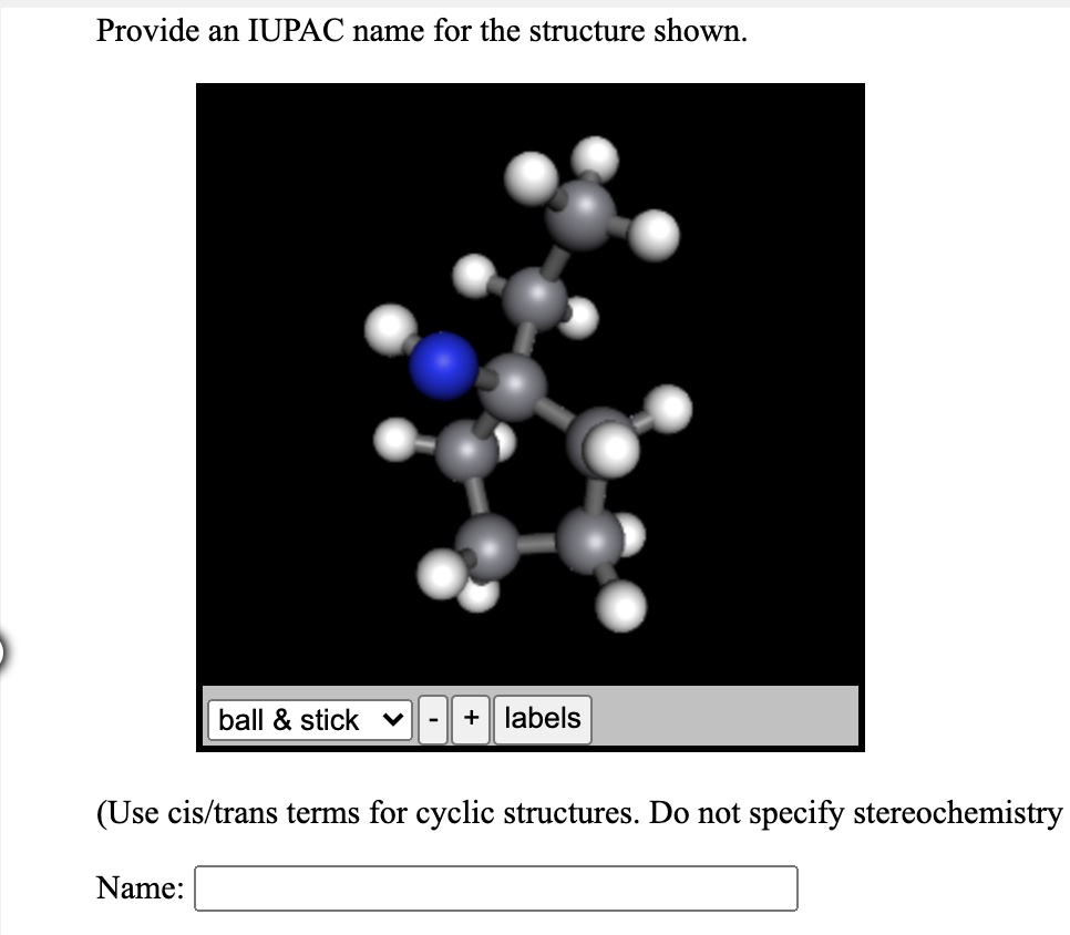 SOLVED: Provide an IUPAC name for the structure shown ball stick labels ...