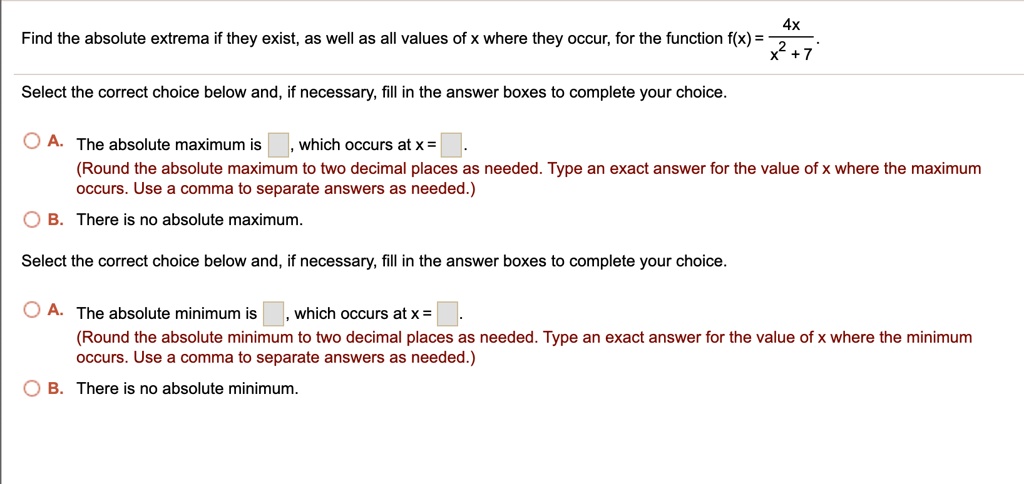 4x find the absolute extrema if they exist as well as all values of x ...