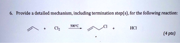 [GET ANSWER] provide a detailed mechanism including termination steps ...