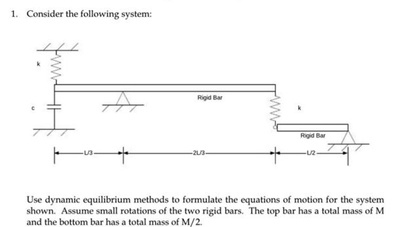 1 Consider The Following System Use Dynamic Equilibrium Methods To Formulate The Equations Of 