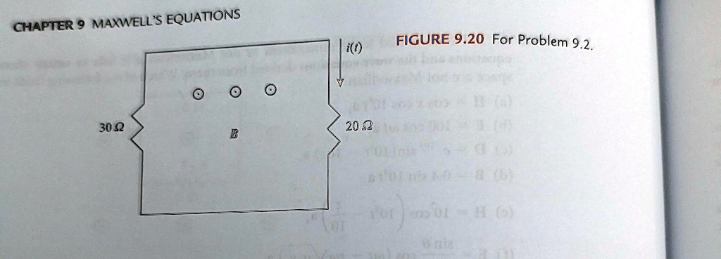 CHAPTER 9 MAXWELL'S EQUATIONS i(t) FIGURE 9.20 For Problem 9.2. 30 ? 20 ? B