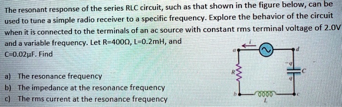 SOLVED: The series RLC circuit, such as that shown in the figure below ...