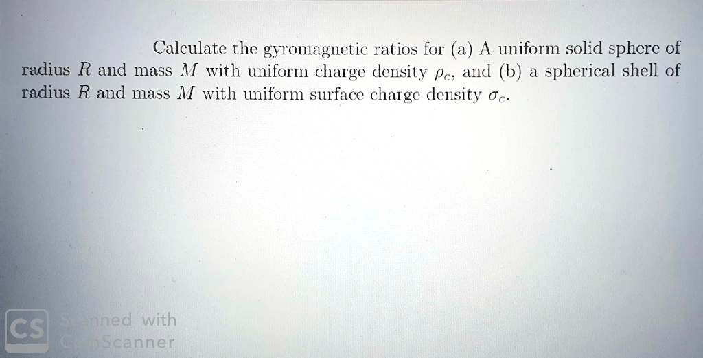 calculate the gyromagnetic ratios for a uniform solid sphere of radius ...