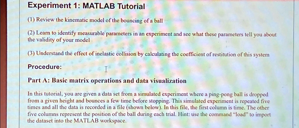 SOLVED: Experiment 1: MATLAB Tutorial (1) Review the kinematic model of the bouncing of a ball ...