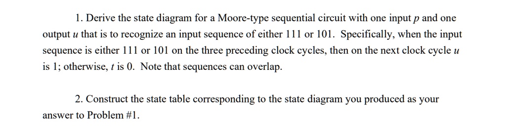 1 derive the state diagram for a moore type sequential circuit with one input p and one output u ...
