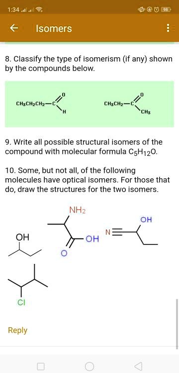 SOLVED: Isomers 8. Classify the type of isomerism (if any) shown by the compounds below ...