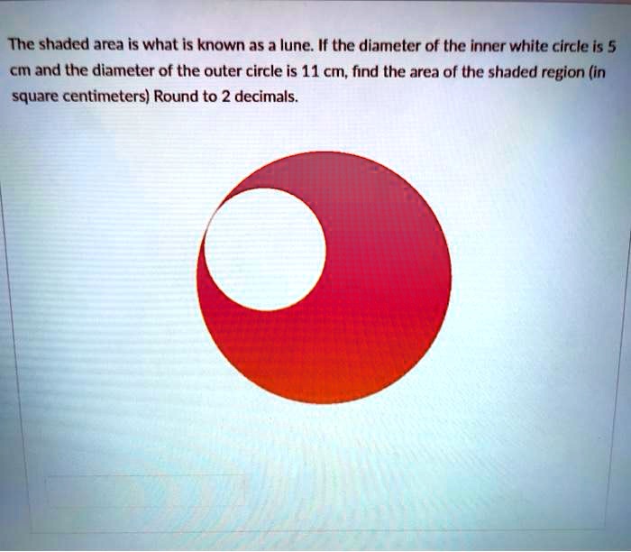 SOLVED: The shaded area is what is known as a lune: If the diameter of ...