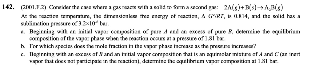 SOLVED: 142. (2001.F.2) Consider the case where a gas reacts with a ...