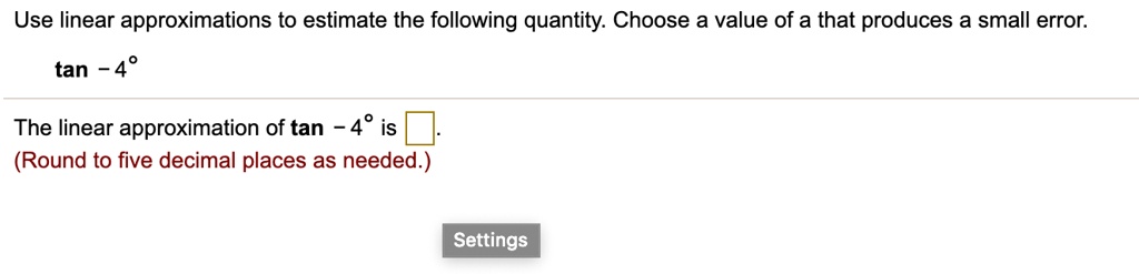 SOLVED: Use linear approximations to estimate the following quantity: Choose a value of a that ...