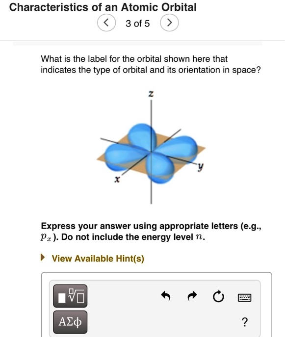 SOLVED: Characteristics of an Atomic Orbital 3 of 5 What is the label ...