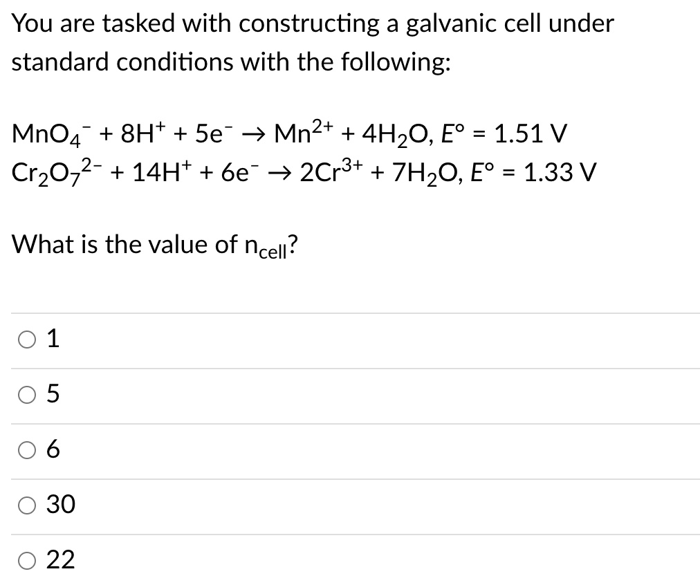 SOLVED: You are tasked with constructing a galvanic cell under standard conditions with the ...