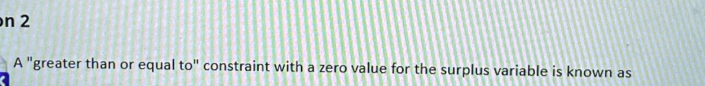 Solved A Greater Than Or Equal To Constraint With A Zero Value For