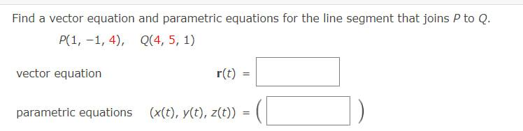 Solved Find A Vector Equation And Parametric Equations For The Line Segment That Joins P To Q