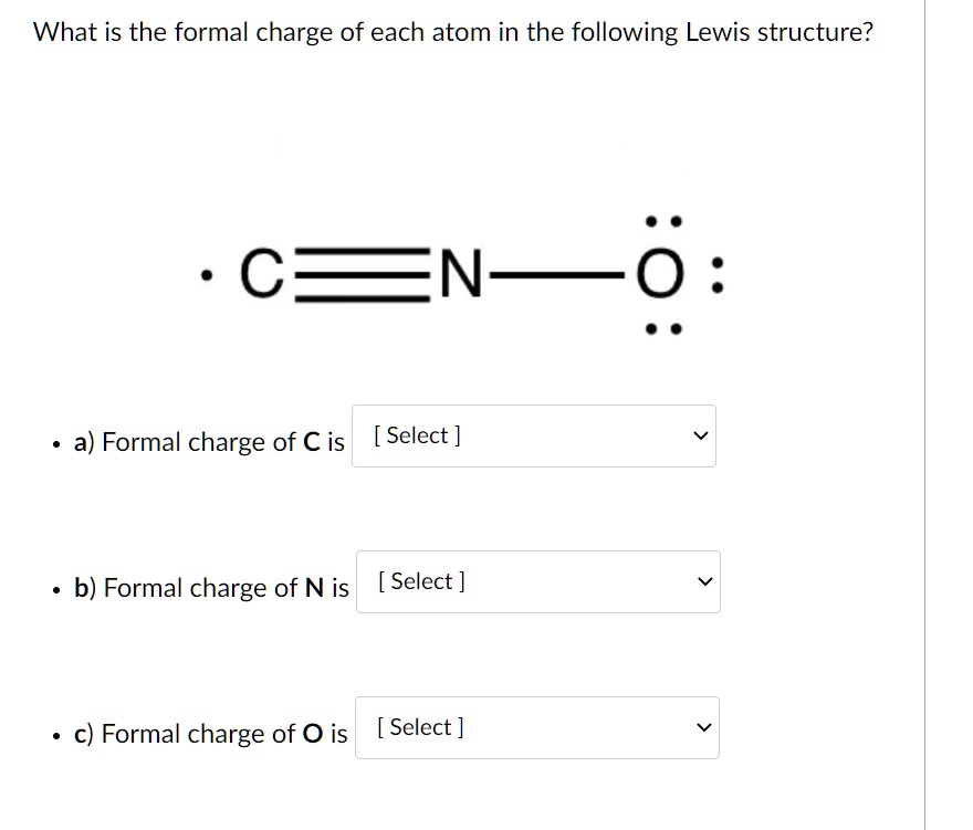 SOLVED: What is the formal charge of each atom in the following Lewis ...