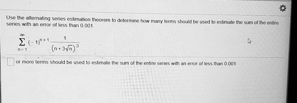 Alternating Series Estimation Theorem Review For Final