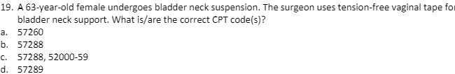 SOLVED: 53-year-old female undergoes bladder neck suspension. The ...
