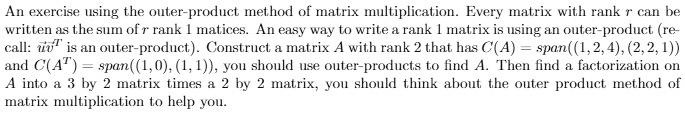 SOLVED: An exercise using the outer-product method of matrix ...