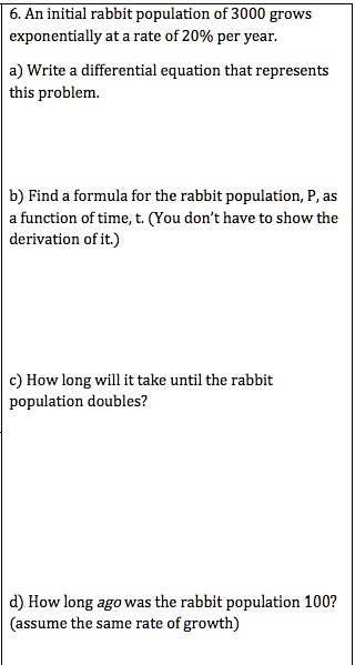6 an initial rabbit population of 3000 grows exponentially at a rate of ...