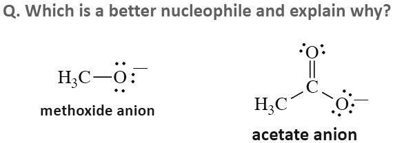 SOLVED: which one is a better nucleophile and why?Q. Which is a better ...