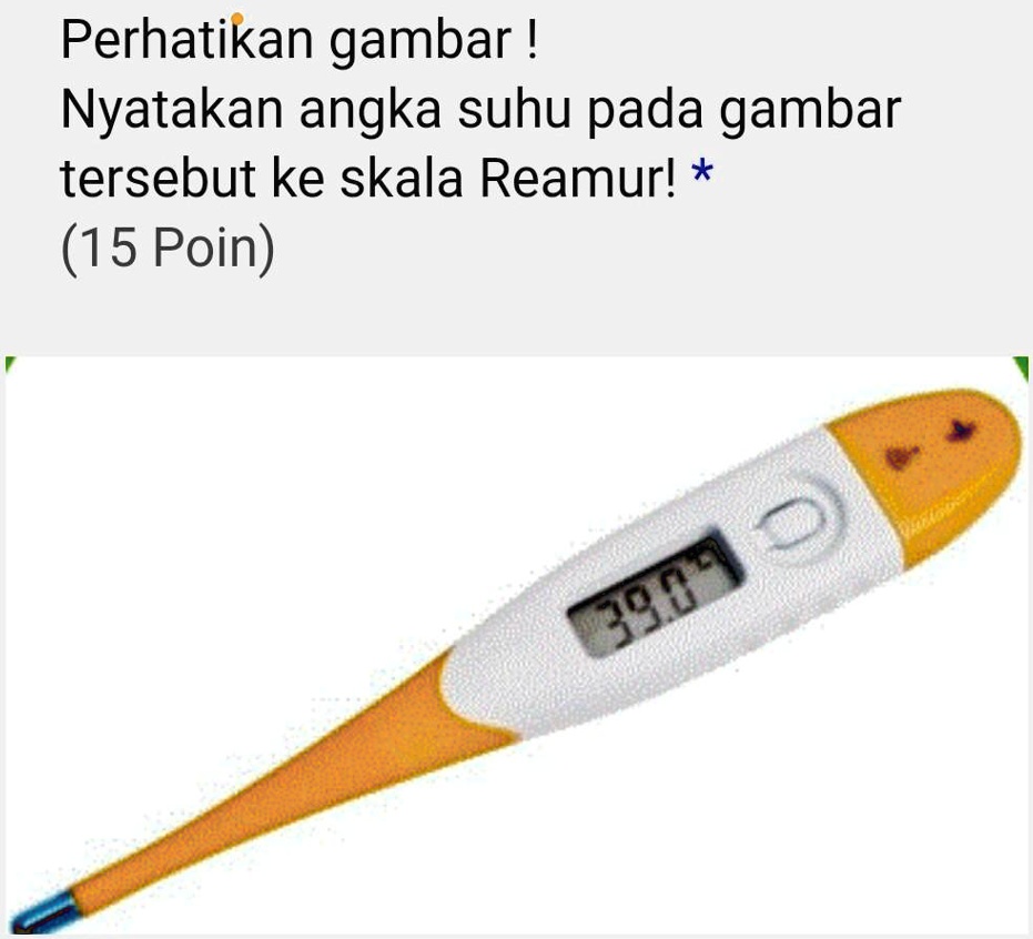 SOLVED: Nyatakan angka suhu pada gambar tersebut ke skala Reamur ... SOLVED: Nyatakan angka suhu pada gambar tersebut ke skala Reamur ...