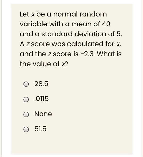 Solved Let Xbe A Normal Random Variable With Mean Of 40 And A Standard 4207