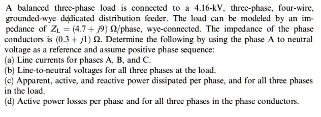 SOLVED: A balanced three-phase load is connected to a 4.16-kV, three ...