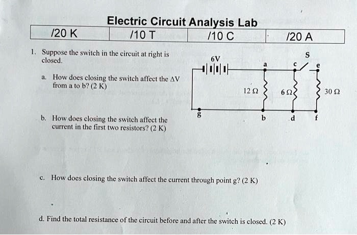 Electric Circuit Analysis Lab /20 K /10 T /10 C /20 A 1. Suppose the switch in the circuit at ...