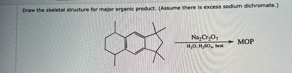 draw the skeletal structure for major organic product assume there is ...