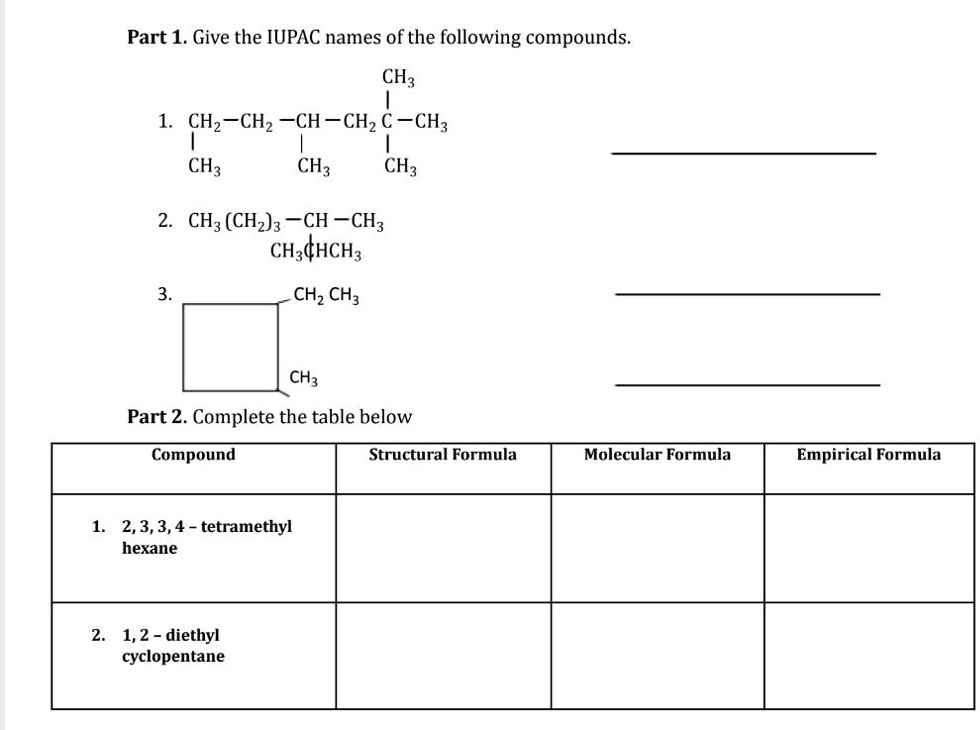 SOLVED: Part 1. Give the IUPAC names of the following compounds: CH3 CH2 CH2 CH2 CH2 CH2 CH3 CH3 ...