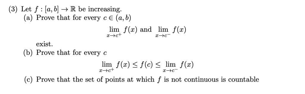 Solved Let F Ab âŠ† R Be Increasing Prove That For Every C âˆˆ Ab Lim Fx And Lim Fc 