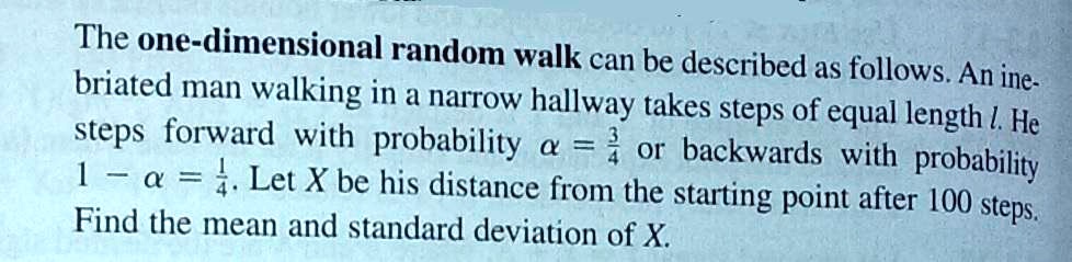 SOLVED: The one-dimensional random walk can be described as follows , briated man walking An ine ...