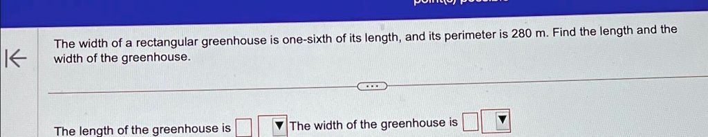 The width of a rectangular greenhouse is one-sixth of its length, and ...