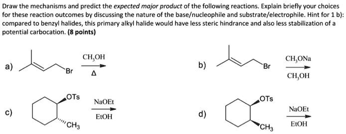 SOLVED: Draw the mechanisms and predict the expected major product of ...