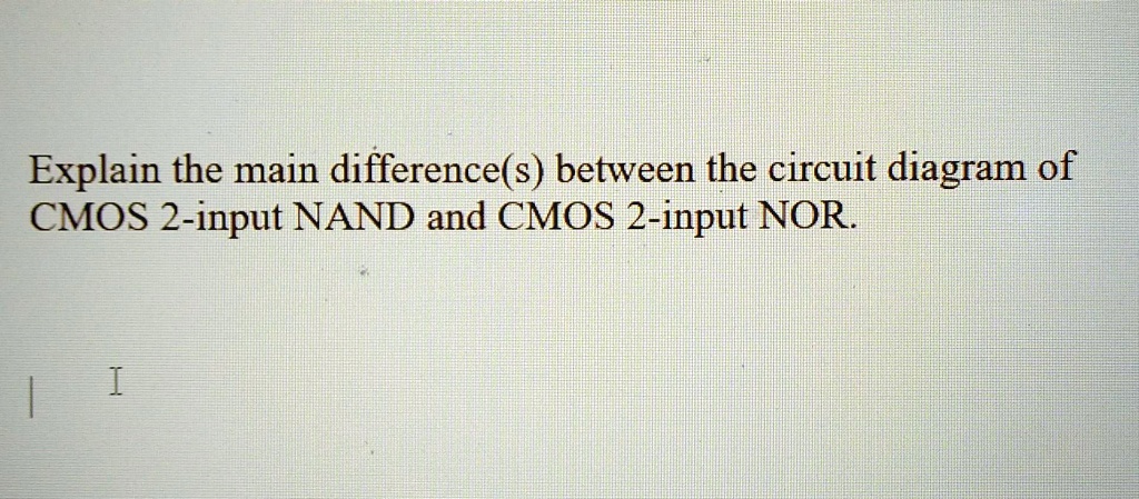 SOLVED: Explain the main difference(s) between the circuit diagram of ...
