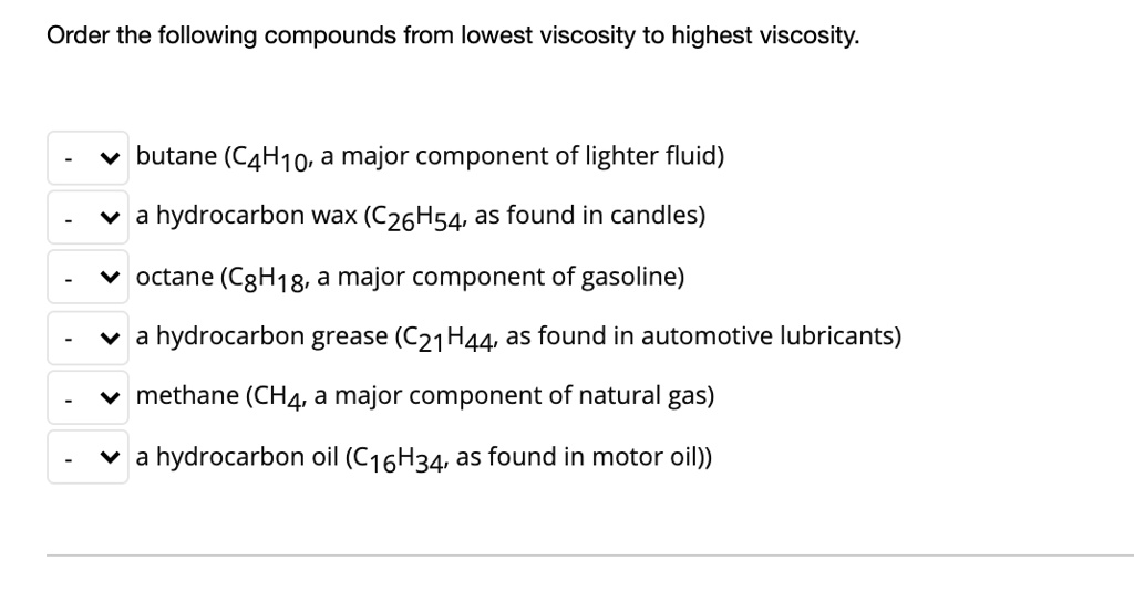 Order the following compounds from lowest viscosity to highest ...