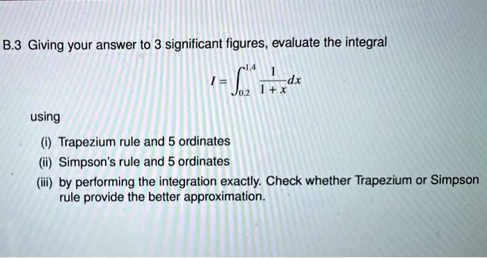 SOLVED: B.3 Giving your answer to 3 significant figures, evaluate the ...