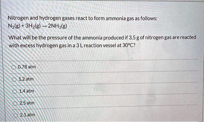 SOLVED: Nitrogen and hydrogen gases react to form ammonia gas as follows: N2(g) + 3H2(g) â ...
