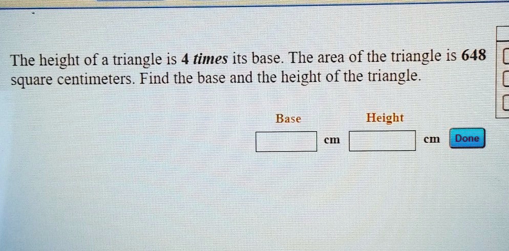 SOLVED:The height of a triangle is 4 times its base; The area of the ...