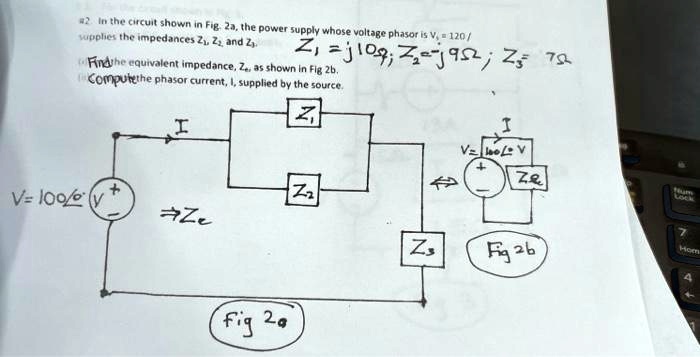 #2. In the circuit shown in Fig. 2a, the power supply whose voltage phasor is Vs = 120/ supplies ...
