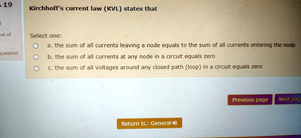 SOLVED: 119 Kirchhoff' current Iaw (KVL) states that ut of Select one ...