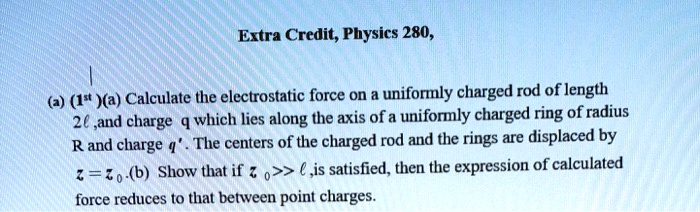 SOLVED: Extra Credit; Physics 280, (1" )a) Calculate the electrostatic ...