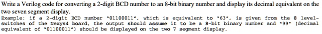 Solved Write A Verilog Code For Converting A 2 Digit Bcd Number To An 8 Bit Binary Number And