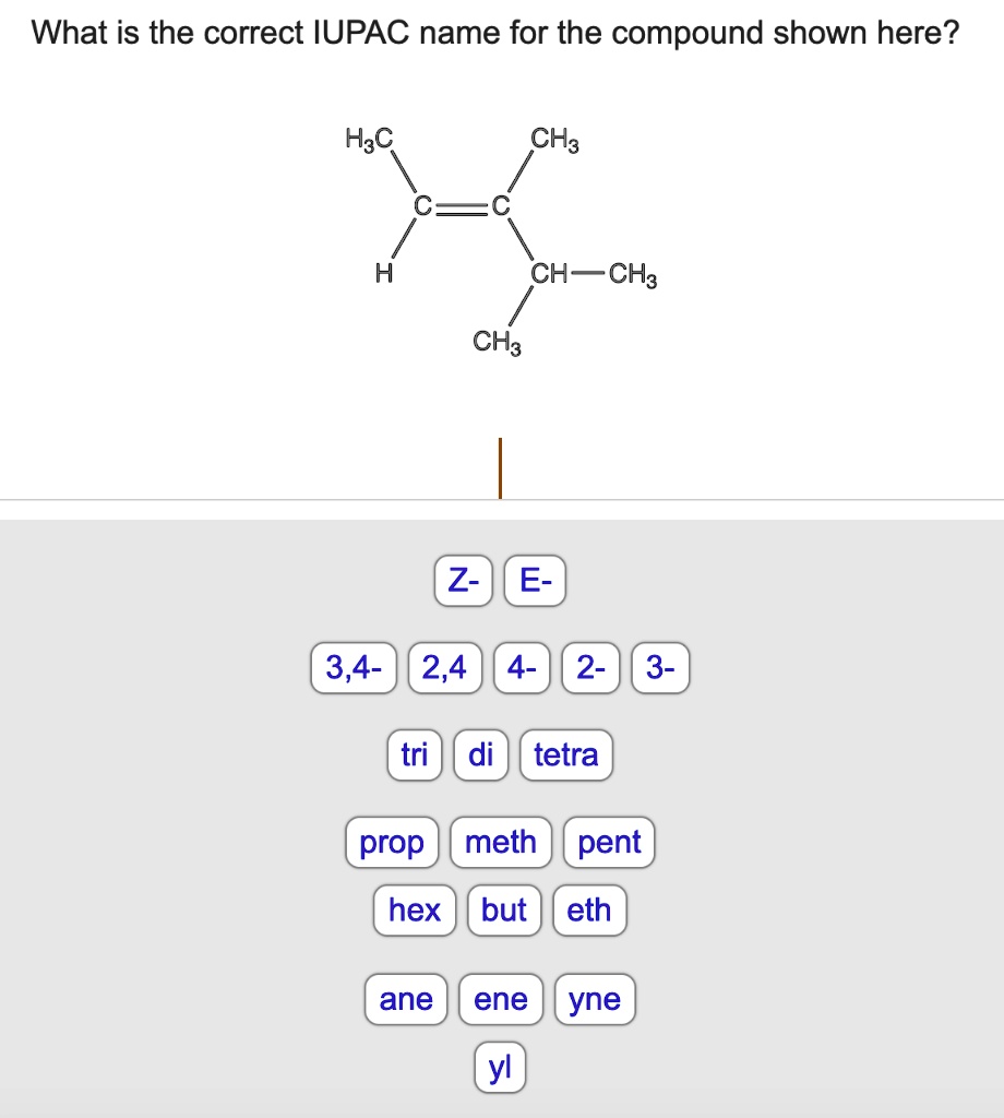 SOLVED:What is the correct IUPAC name for the compound shown here? HaC ...