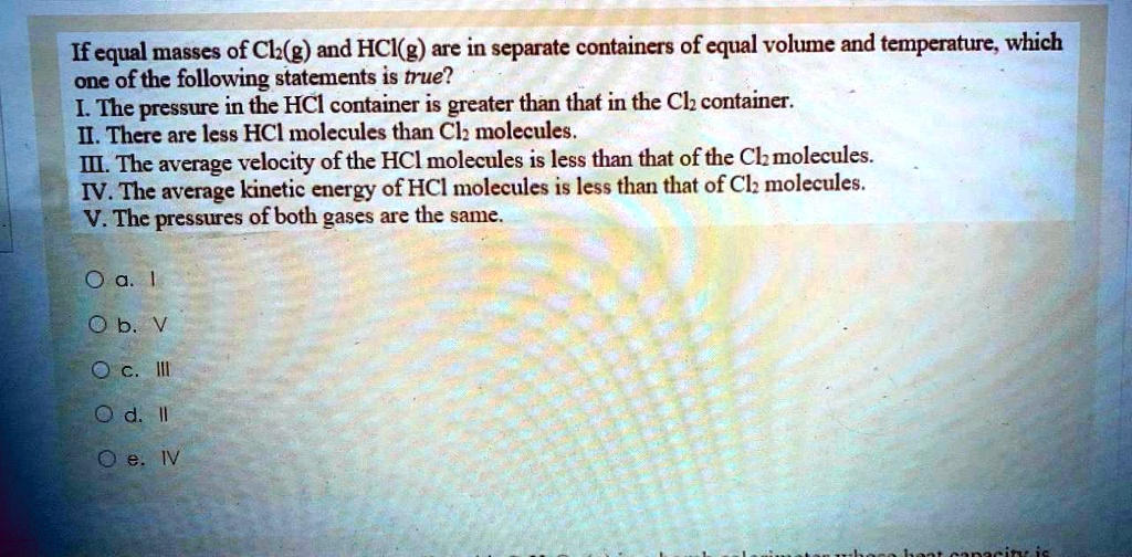 ifequal masses of chg and hcig are in separate containers of equal ...
