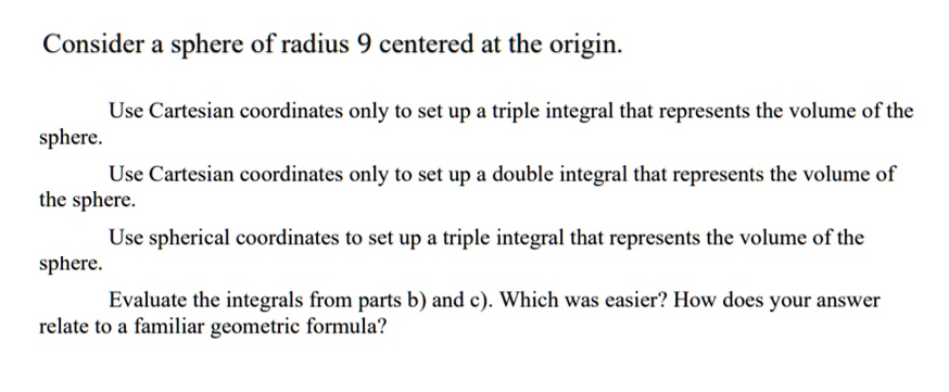 SOLVED: Consider a sphere of radius 9 centered at the origin Use ...