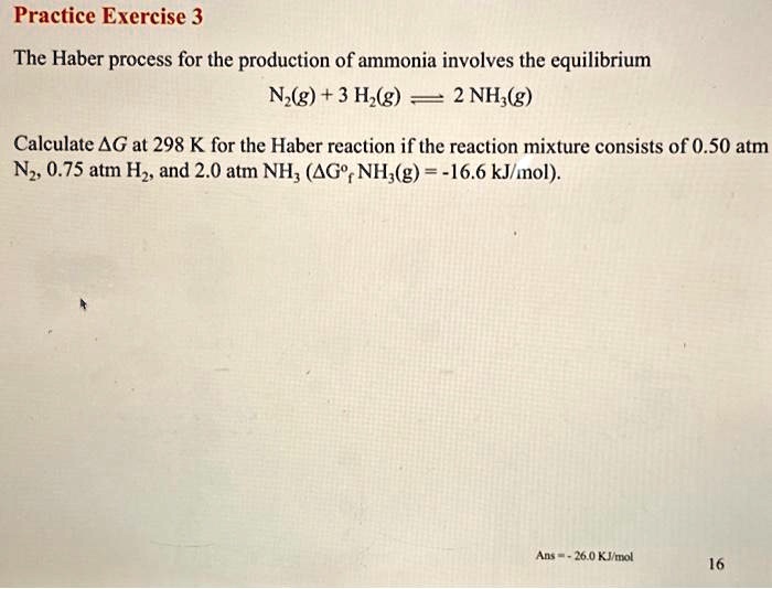 Practice Exercise 3 The Haber process for the production of ammonia ...