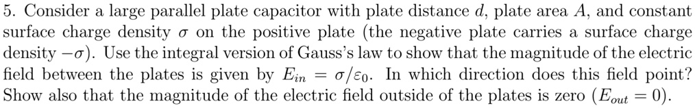 SOLVED: 5. Consider a large parallel plate capacitor with plate ...
