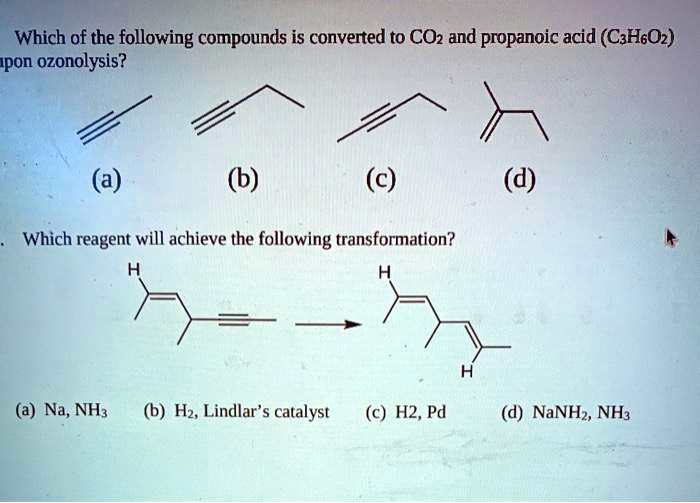 Which of the following compounds is converted to CO2 and propanoic acid ...